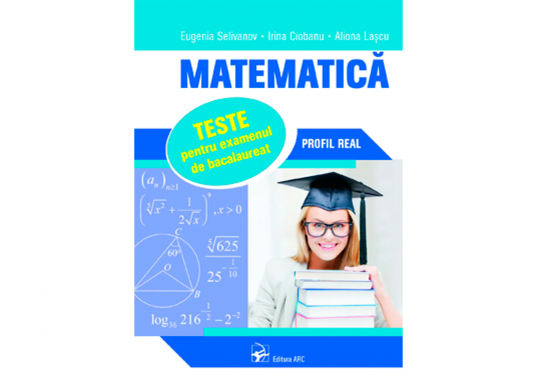Carte Matematica Teste pentru examenul de bacalaureat. Profil real ARC8181